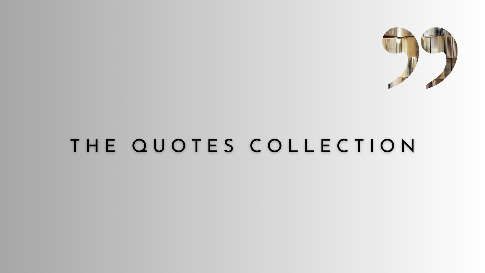 About - The Quotes Collection