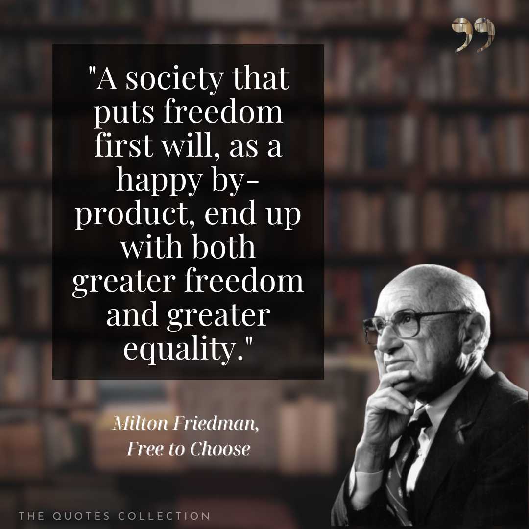41 Best Milton Friedman Quotes: Free to Choose Book - The Quotes Collection