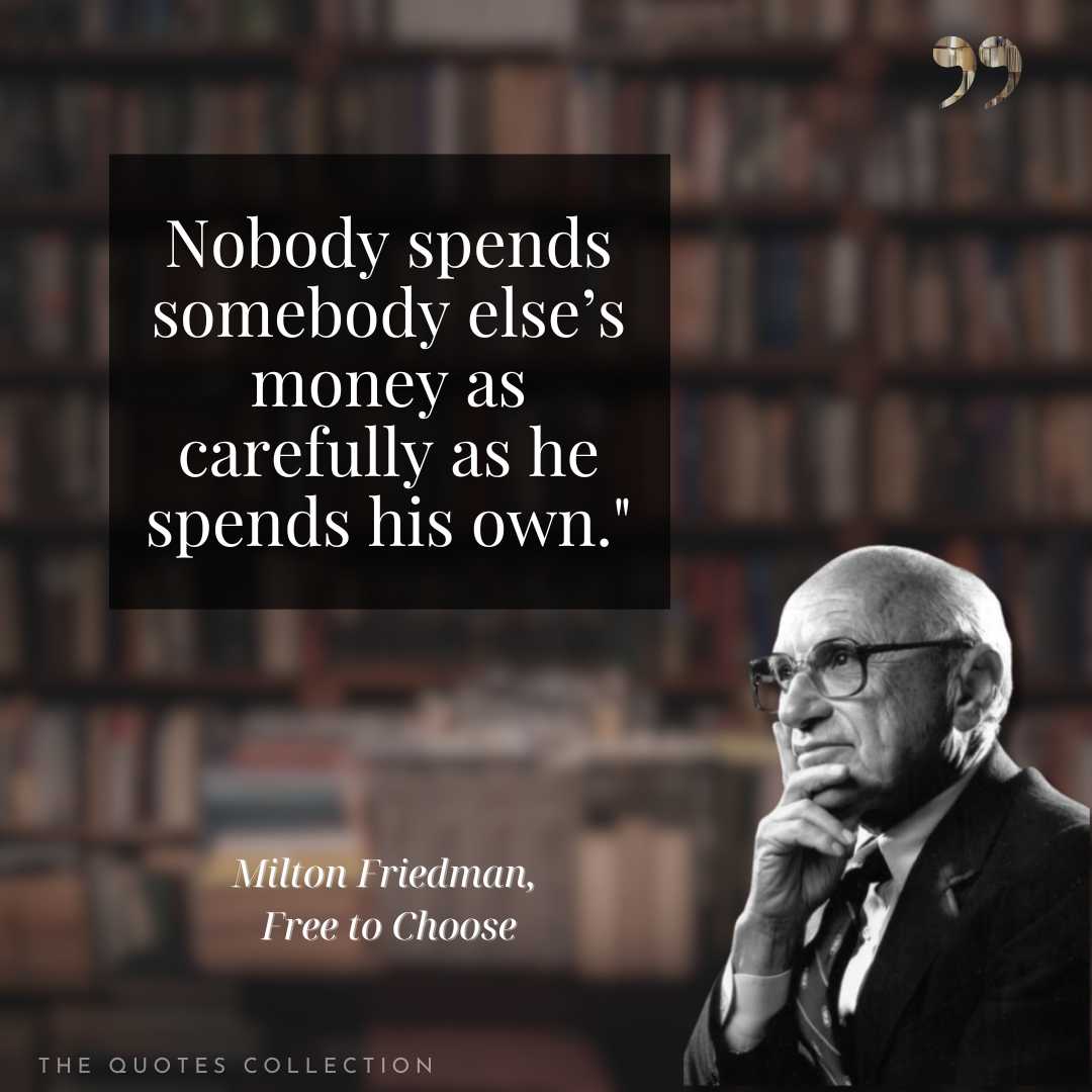 41 Best Milton Friedman Quotes: Free to Choose Book - The Quotes Collection